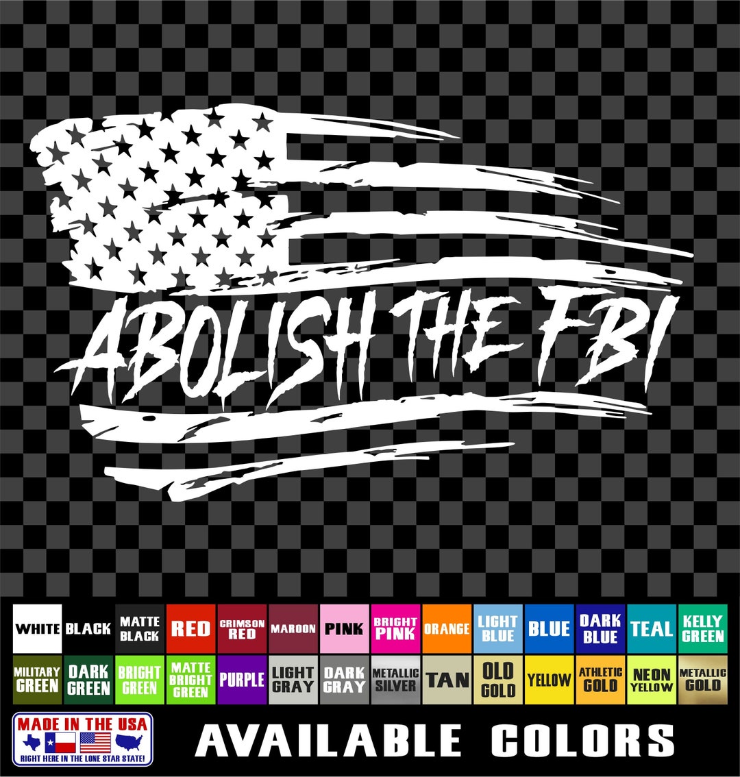 ABOLISH the FBI Sticker Vinyl Decal Political President Car Truck Flag ...