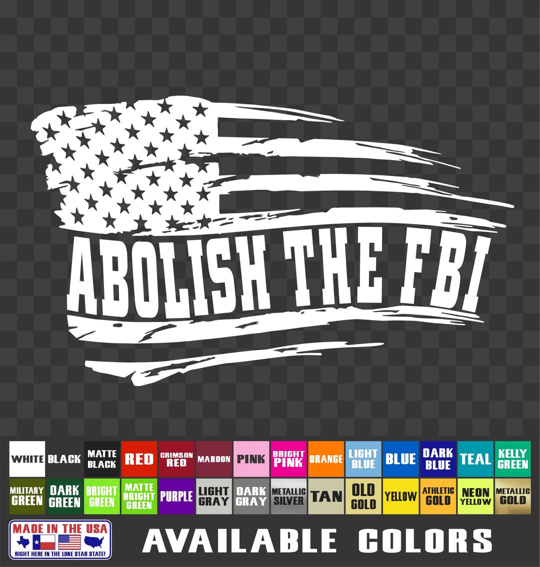 ABOLISH the FBI Sticker Vinyl Decal Political President Car Truck Flag ...