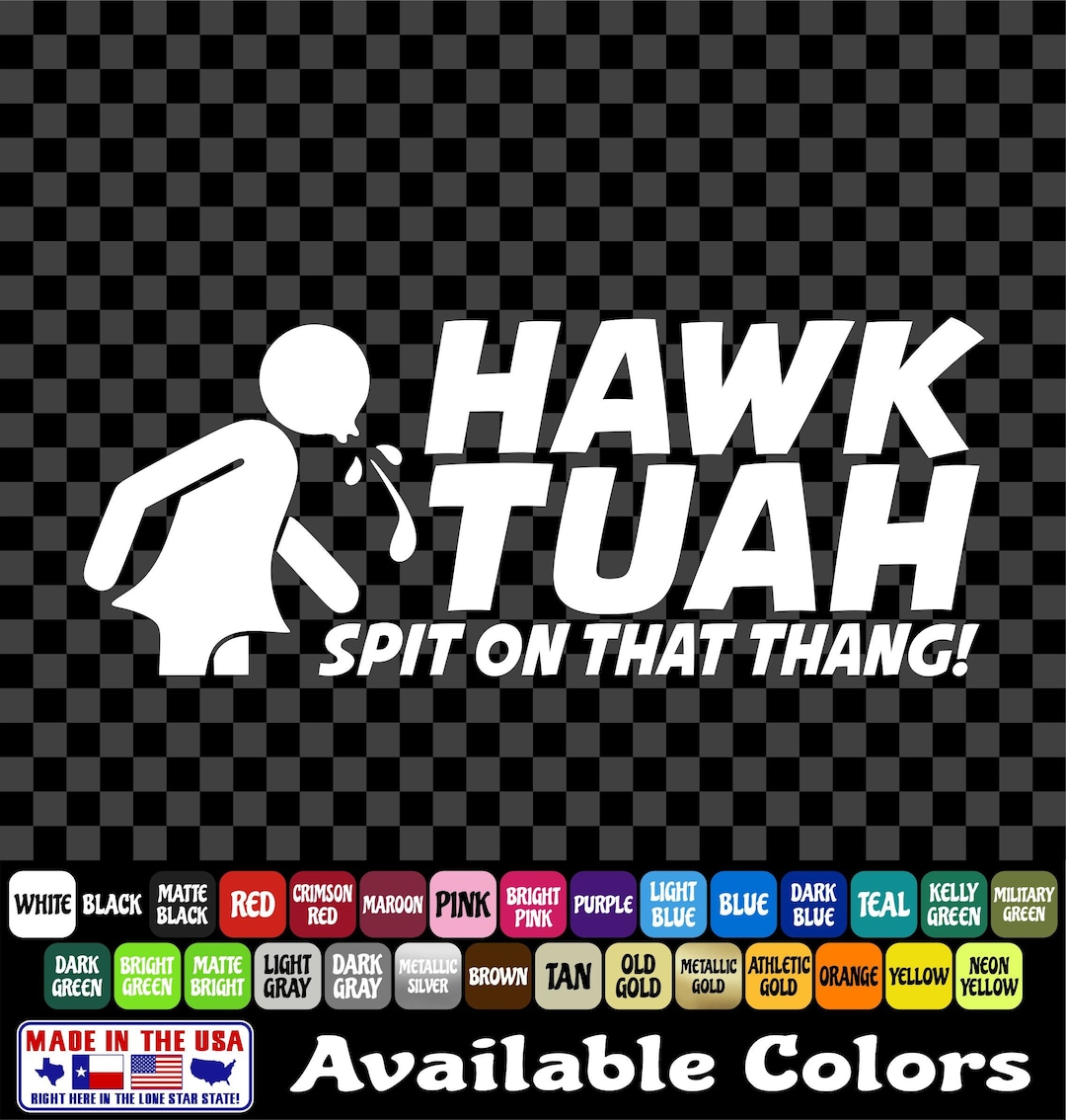 Hawk Tuah Spit on That Thang STICKER Tik Tok Viral Truck Car Tumbler ...