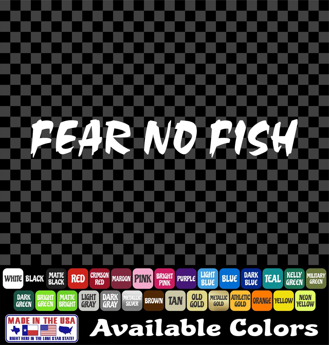 Fear No Fish Sticker Bass Catfish Striper Crappie Saltwater Fishing ...