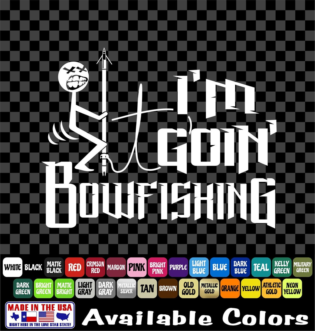 Bowfishing Screw-it Going Sticker Bow Fishing Fish Vinyl Decal - Etsy