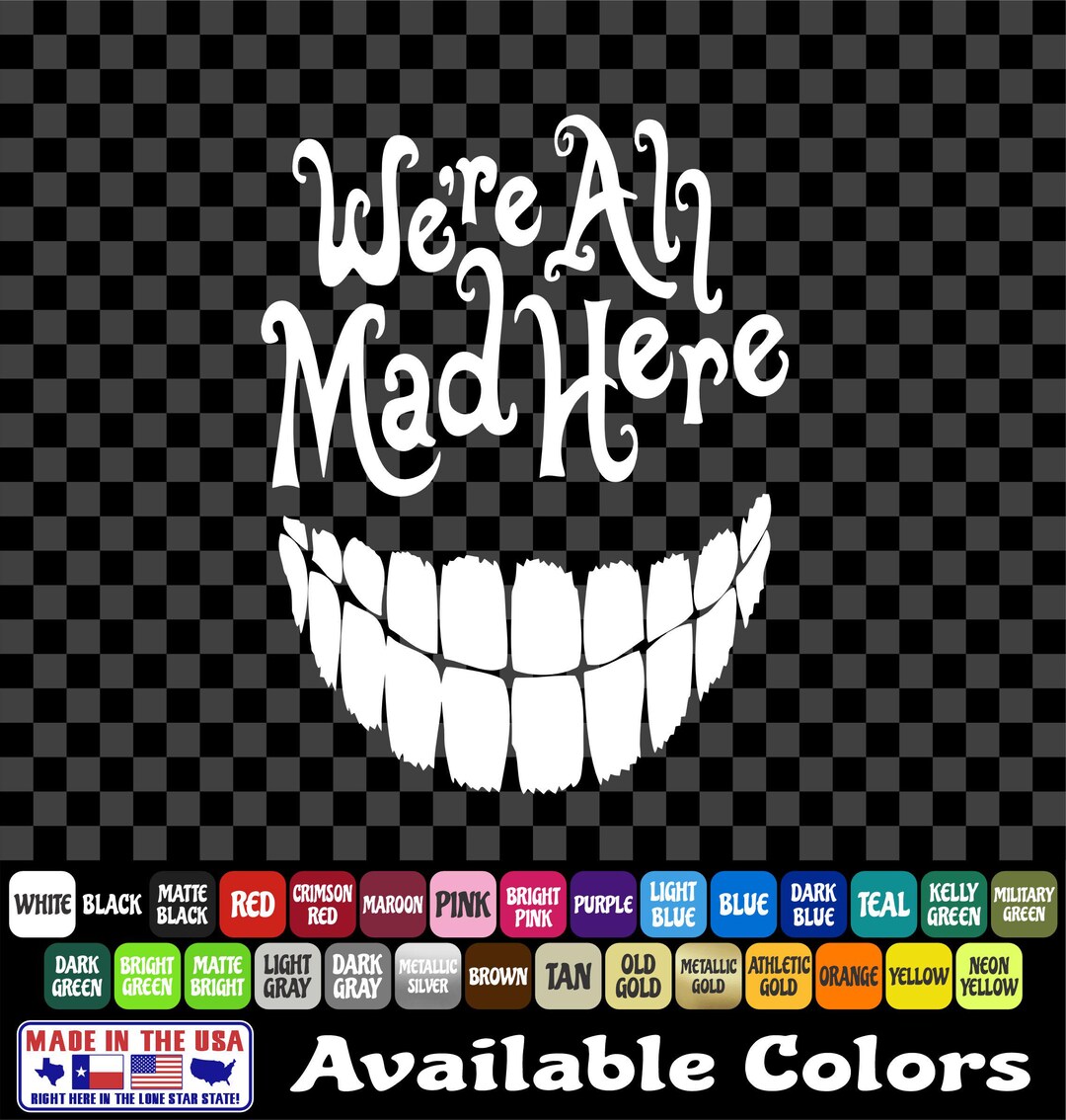 We're All Mad Here Hatter Smile Grim Crazy People Sticker Vinyl Decal 6 ...