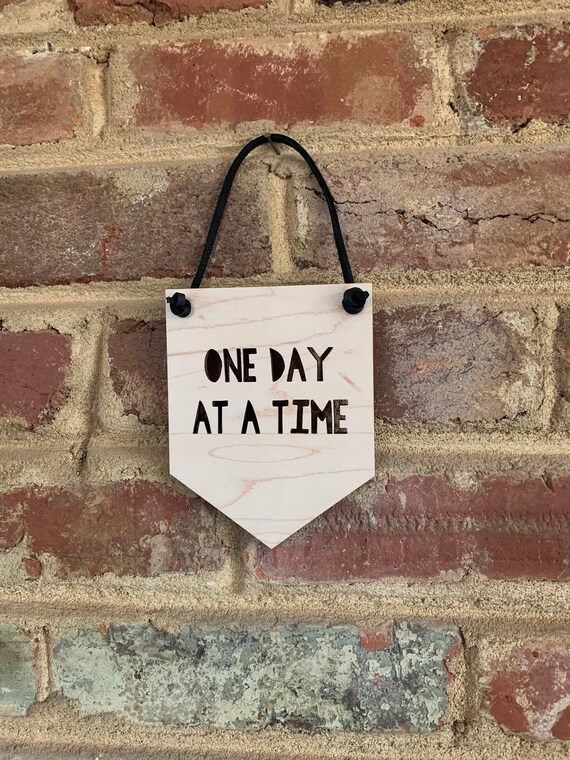 One Day At A Time Mini Banner Laser Cut Pennant Flag Wood | Etsy