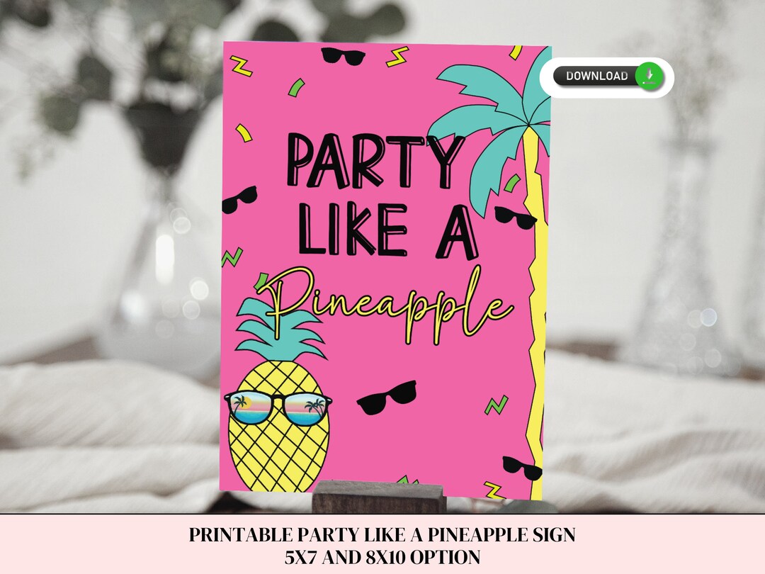 Printable Party Like a Pineapple Sign 5x7 and 8x10 - Pineapple Pink ...