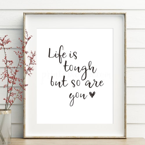 Life is Tough but so Are You Printable Quotes Office Decor - Etsy