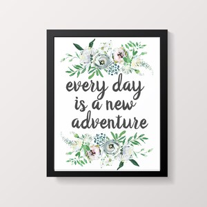 Printable Quote Every Day is a New Adventure Printable Home | Etsy