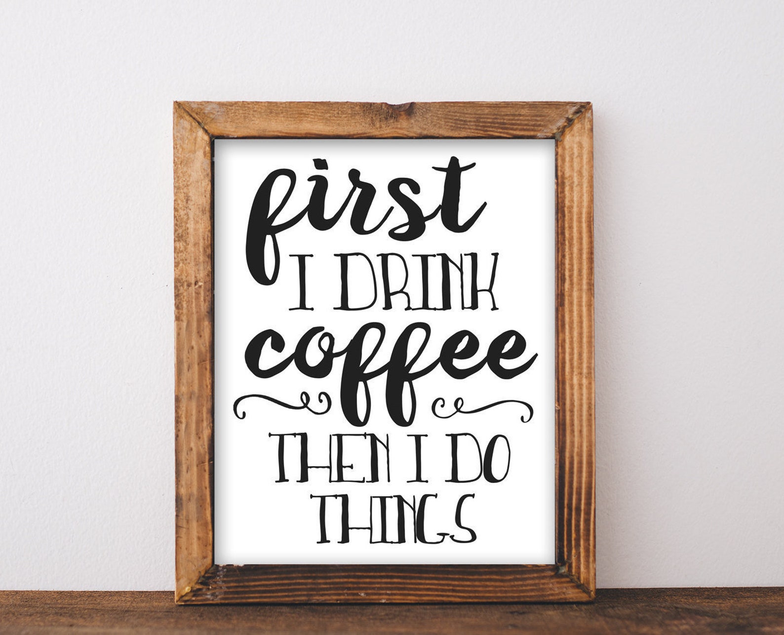 First I Drink Coffee then I Do Things printable first I | Etsy