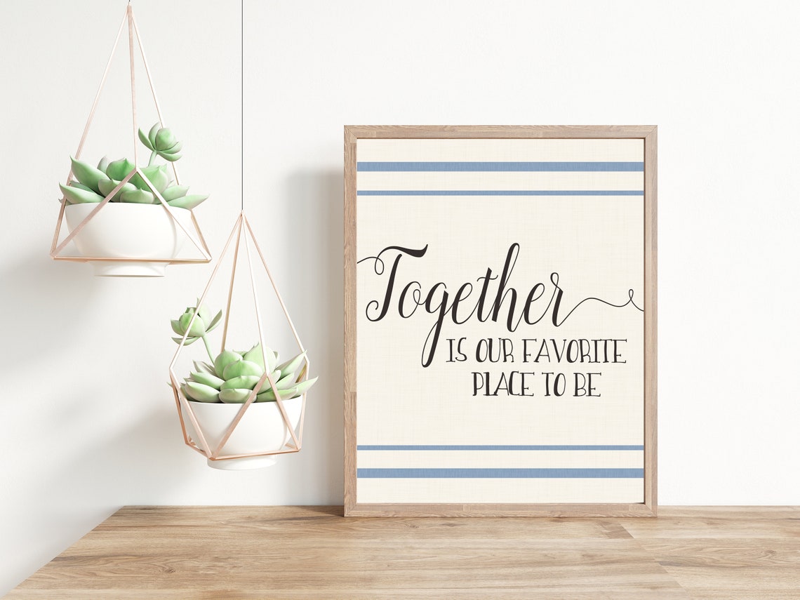Together is Our Favorite Place to be printable quotes wall | Etsy