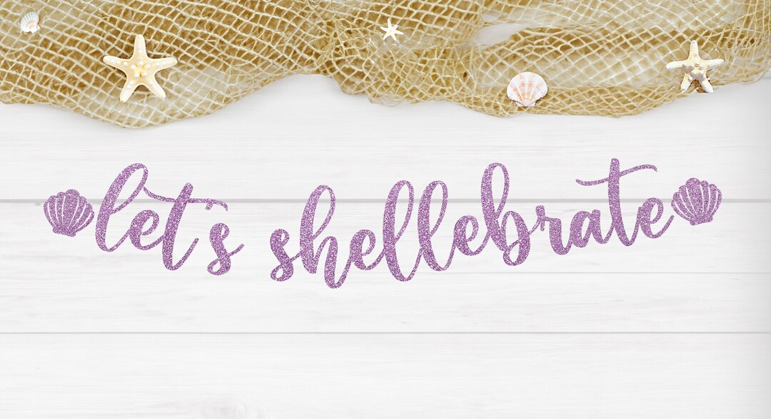 Let's Shellebrate Banner, Mermaid Theme Party Banner, Under the Sea ...