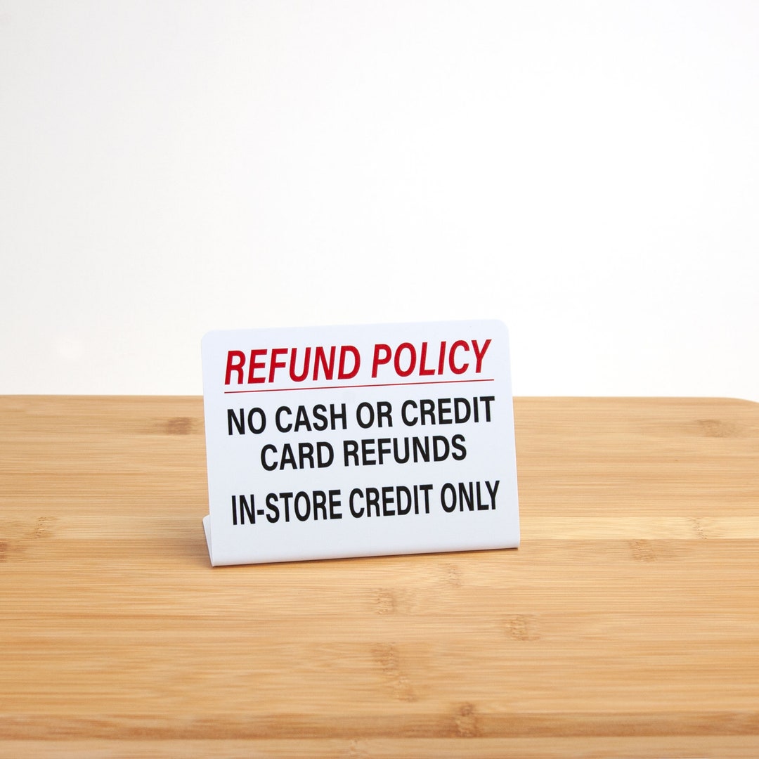 Refund Policy Signs, - in Store Credit Only, Plastic Counter Sign, 4pk ...