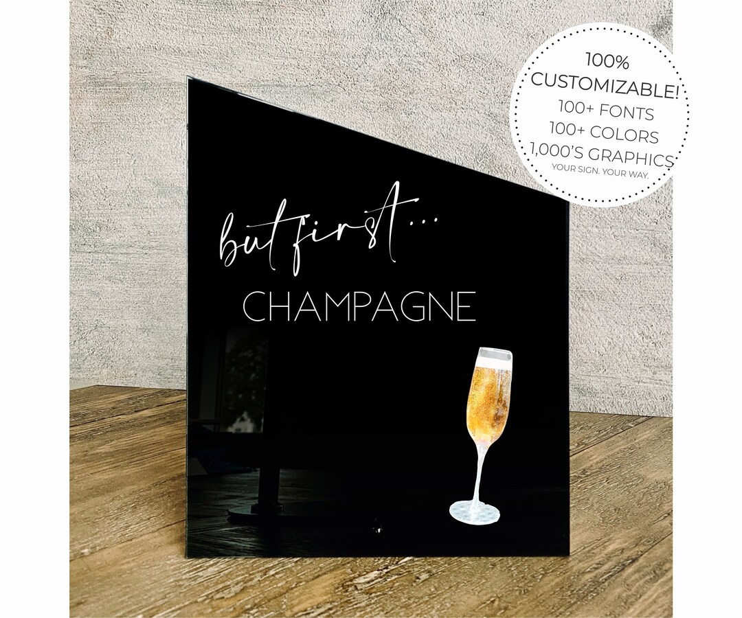 But First, Champagne Table Sign Clear Acrylic Wedding Sign Bridal ...