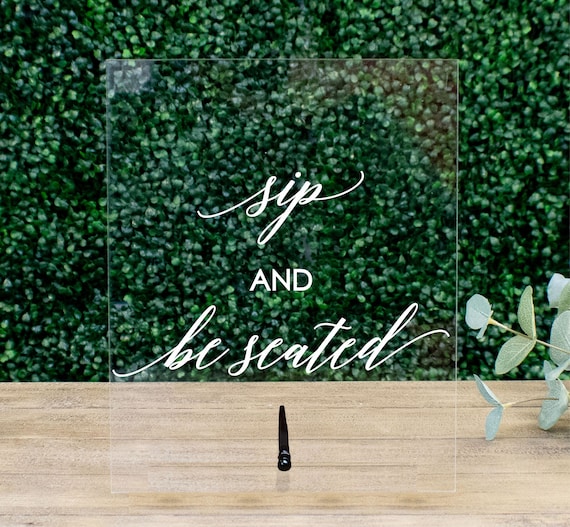 Sip and Be Seated Table Sign Escort Card Table Sign Acrylic - Etsy