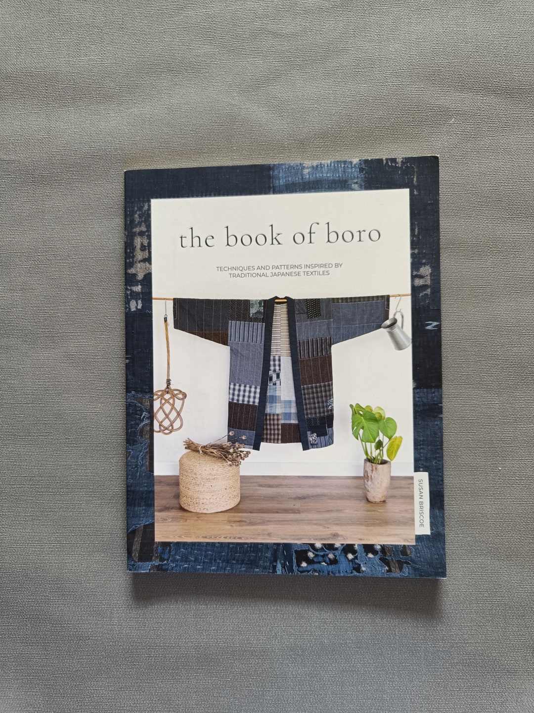 The Book of Boro: Techniques and Patterns Inspired by Traditional ...