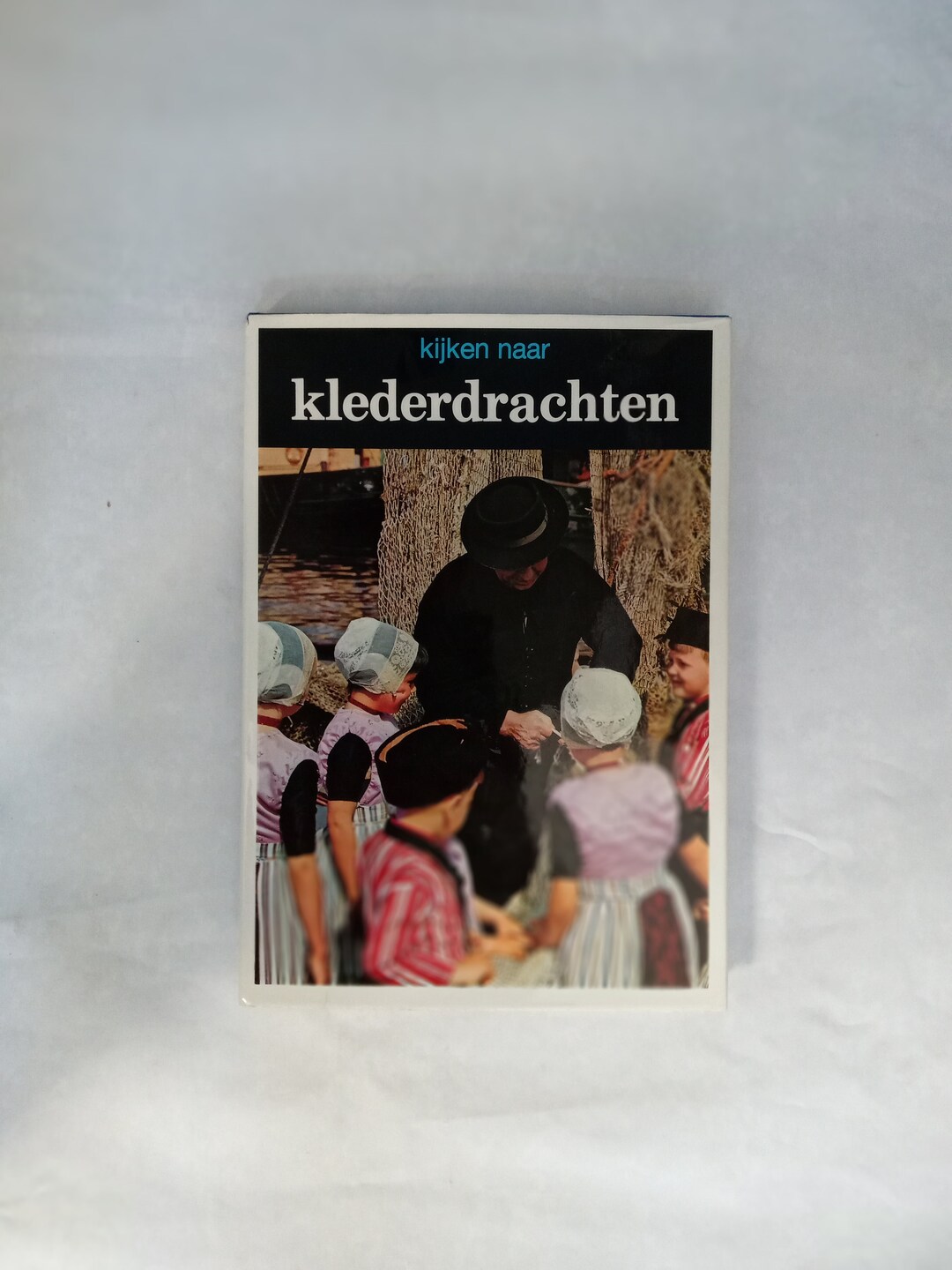 Book Dutch Traditional Costumes, Volendam, Staphorst, Hindeloopen ...