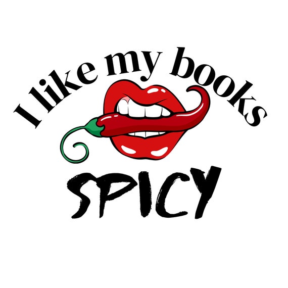 Spicy Reader SVG/I Like My Books Spicy/svg Digital Download - Etsy