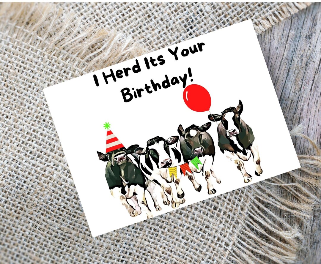 Cow Herd Birthday Card, I Herd Its Your Birthday Card, Funny Cow ...