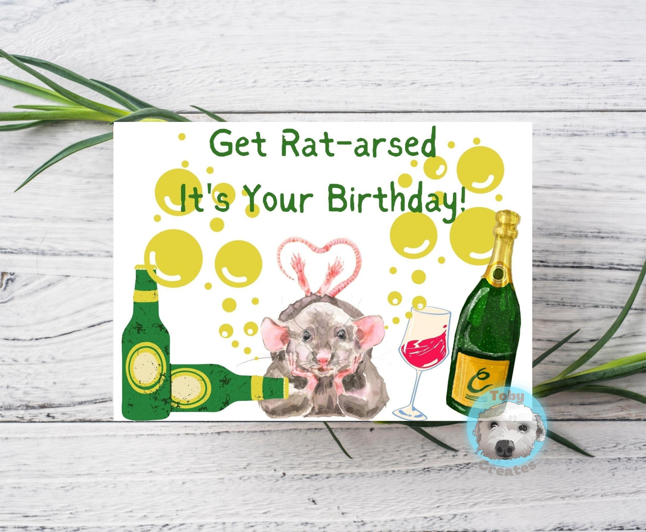 Get Rat-arsed Its Your Birthday Card Funny Rat Card Rat - Etsy