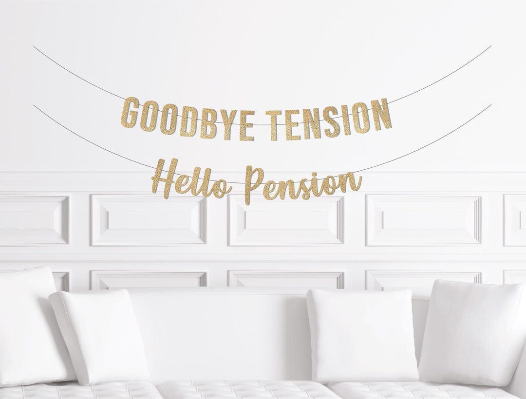 Goodbye Tension, Hello Pension Cursive Banner / Retirement Party Script ...