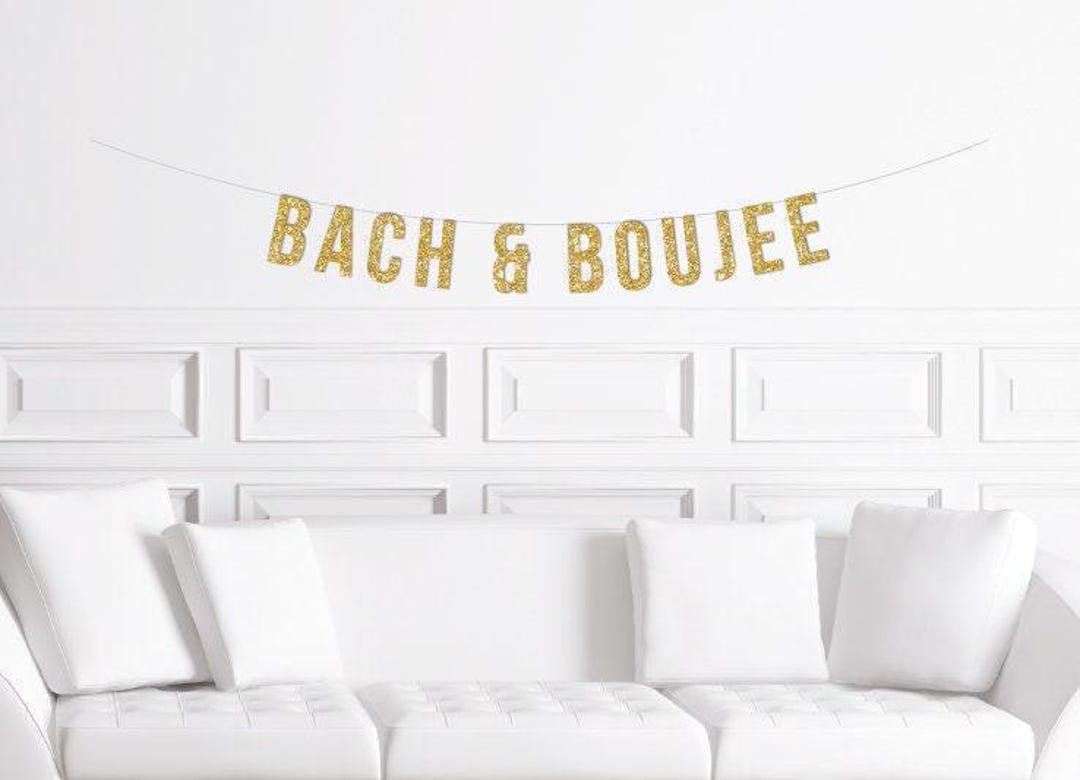 Bach & Boujee Banner / Gold Glitter Bachelorette Party Sign / Bad ...