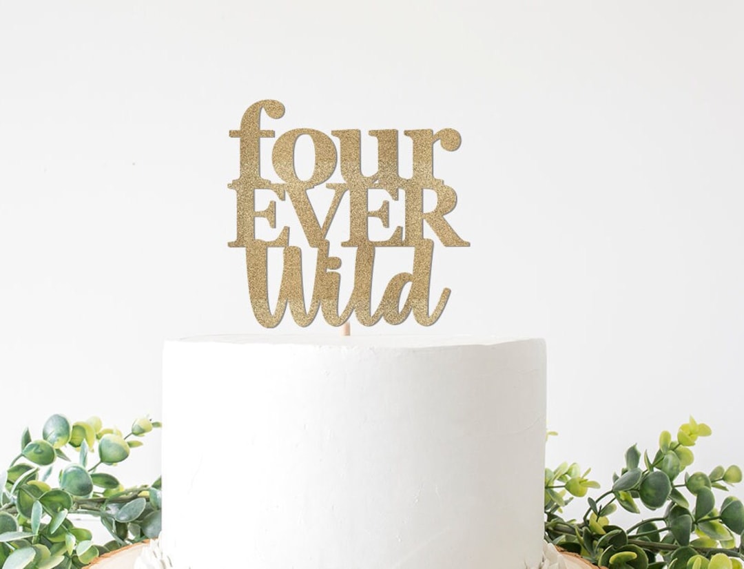 Four Ever Wild Cake Topper, 4th Birthday Decorations, Wildflower ...