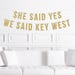 Key West Bachelorette Party Banner | She Said Yes We Said Key West ...