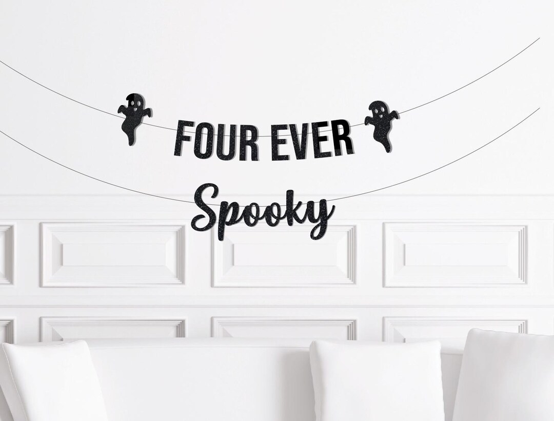 Four Ever Spooky Banner, Halloween 4th Birthday Decorations, 4 Ever ...