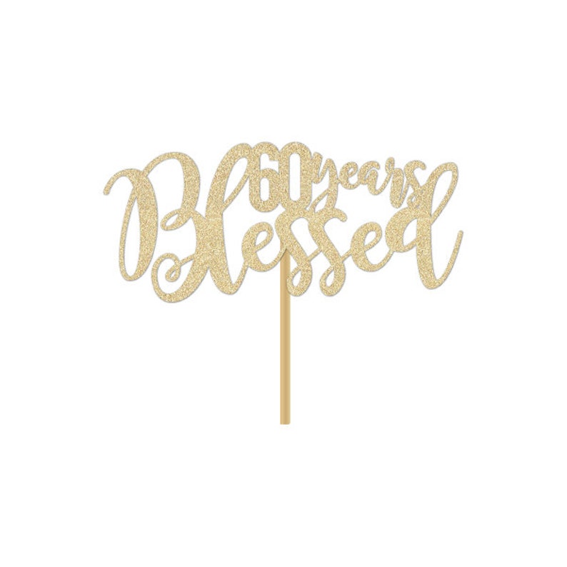 60 Years Blessed 60th Birthday Cake Topper Decor for a - Etsy