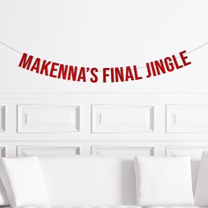 Custom Final Jingle Bachelorette Banner, Christmas Bach Decorations ...