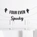 Four Ever Spooky Banner, Halloween 4th Birthday Decorations, 4 Ever ...