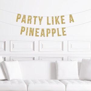Party Like a Pineapple Banner / Gold Glitter Tropical Birthday Party ...
