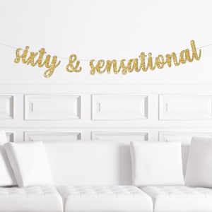 Sixty & Sensational Cursive Banner / Gold Glitter Script Birthday Party ...