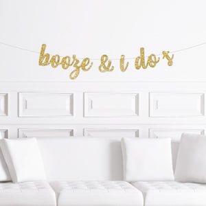 Bachelorette Party Cursive Banner Decoration, Booze and I Do's Decor ...