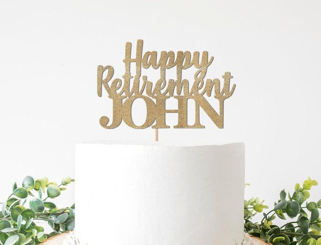 Custom Happy Retirement Cake Topper for a Man Woman, Retirement Cake ...