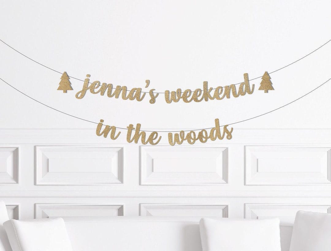 Custom Weekend in the Woods Banner, Camping Bachelorette Decorations ...