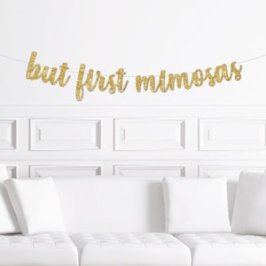 But First Mimosas Cursive Banner / Gold Glitter Script / Mimosa Bar ...