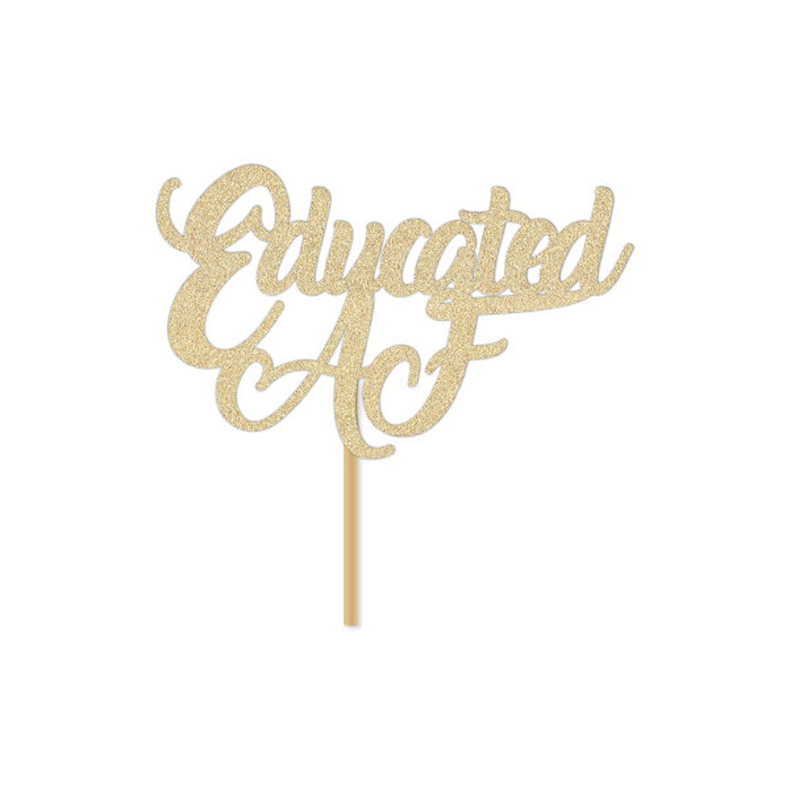 Educated AF Cake Topper / Graduation Party Decorations for a | Etsy