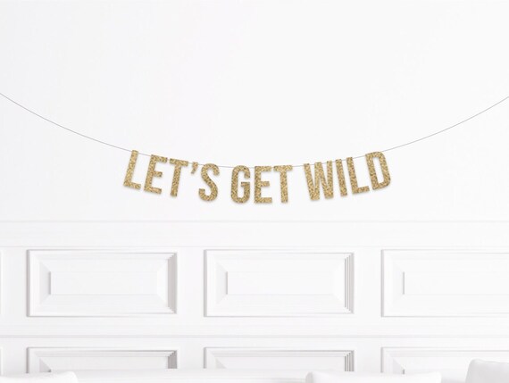 Let's Get Wild Bachelorette Party Banner Let's Get - Etsy