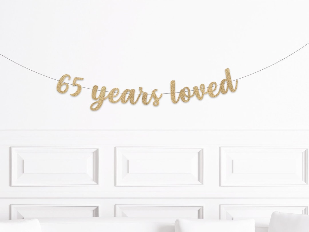 65-years-loved-banner-65th-birthday-decorations-sixty-fifth-etsy