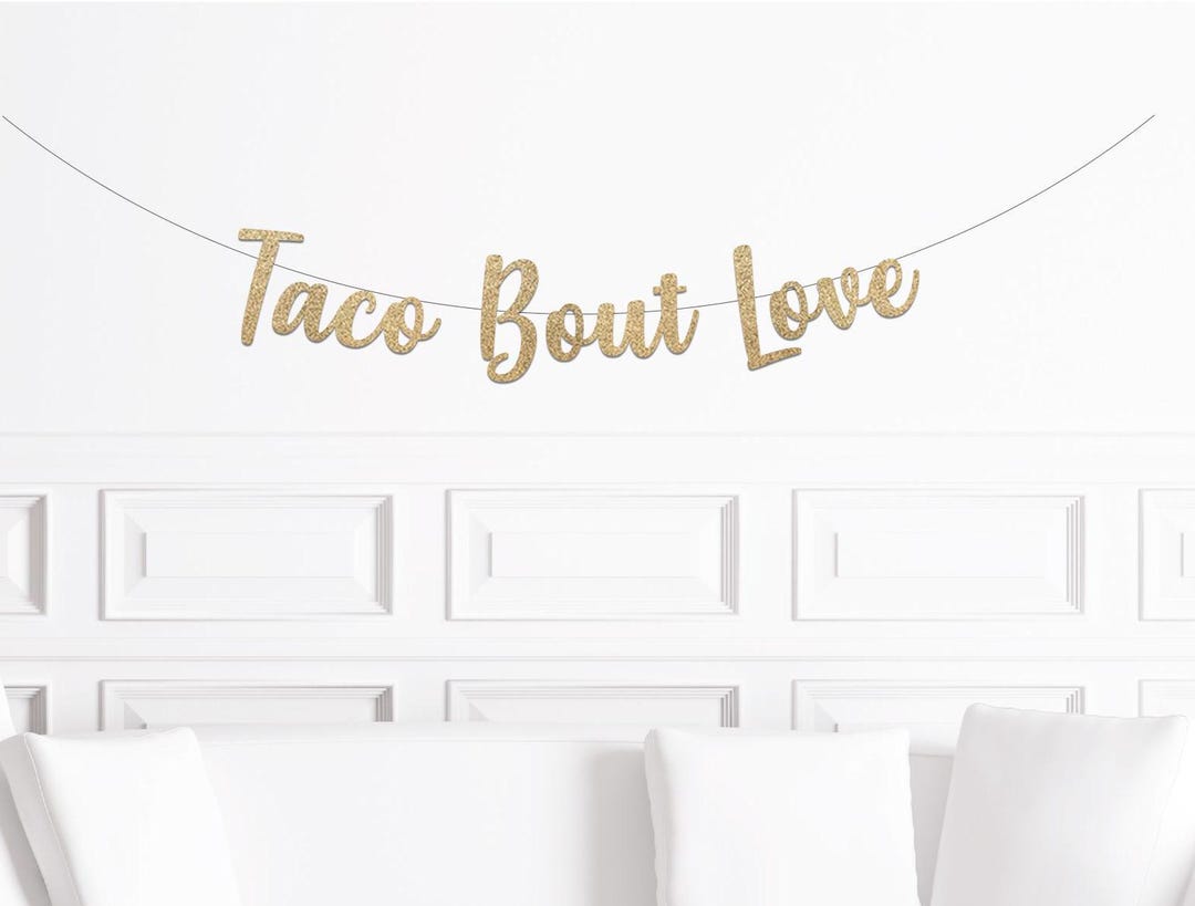 Taco Bout Love Cursive Banner / Gold Glitter Script Fiesta Engagement ...