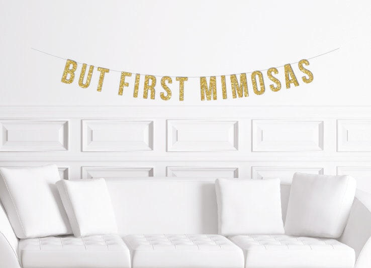 But First Mimosas Banner / Gold Glitter Mimosa Bar Sign / - Etsy