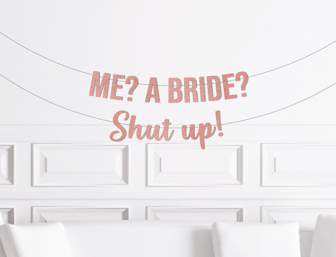 Me? A Bride? Shut Up! Banner, Princess Themed Bachelorette Party ...