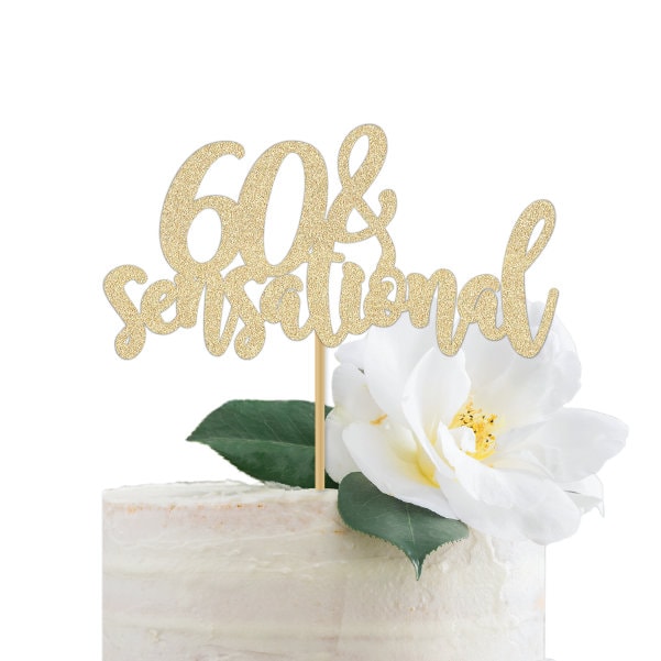 60 & Sensational Cake Topper / Gold 60th Birthday Decor for a - Etsy