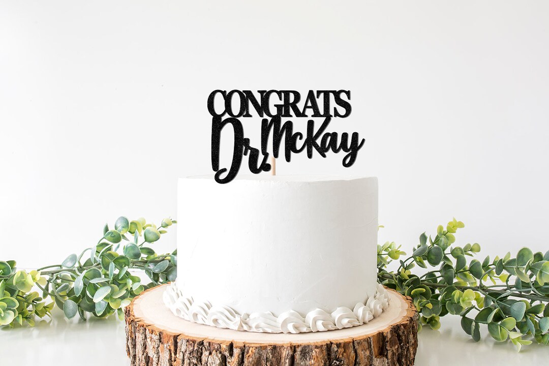 Congrats Doctor Cake Topper, Doctorate Graduation Party Decorations ...