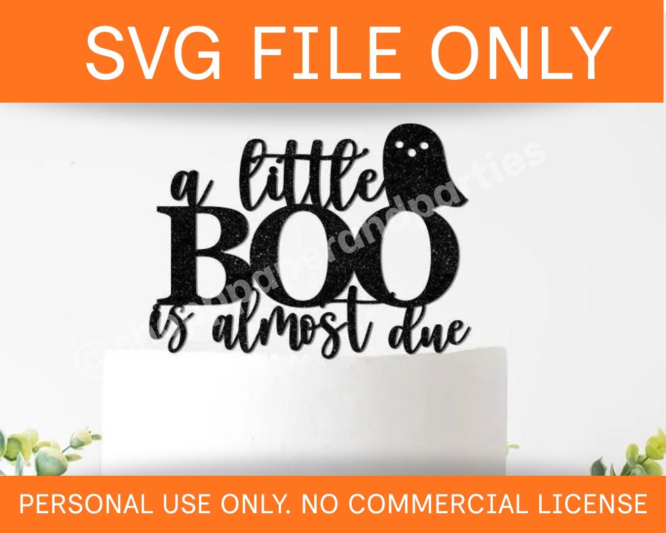 A Little Boo is Almost Due Cake Topper SVG: Halloween Baby Shower ...