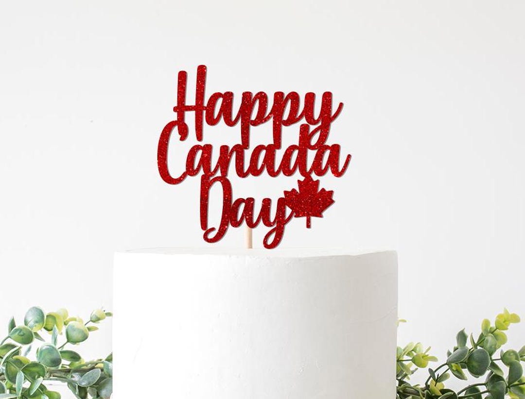 Happy Canada Day Cake Topper, Canada Day Decorations, Canadian Pride ...