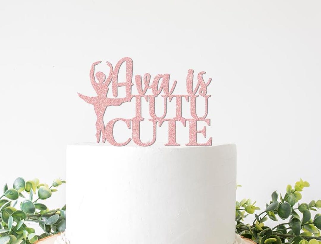 Custom Tutu Cute Cake Topper, Personalized Ballerina Birthday Party ...