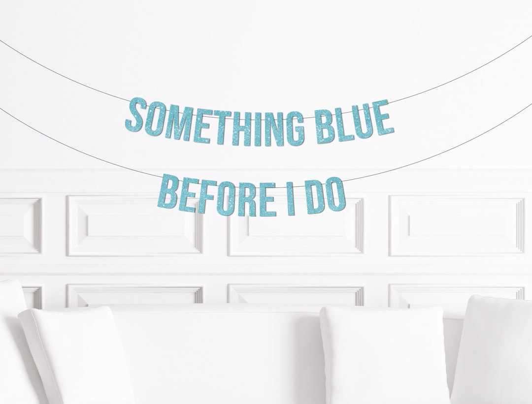 Something Blue Before I Do Banner, Something Blue Themed Bachelorette ...