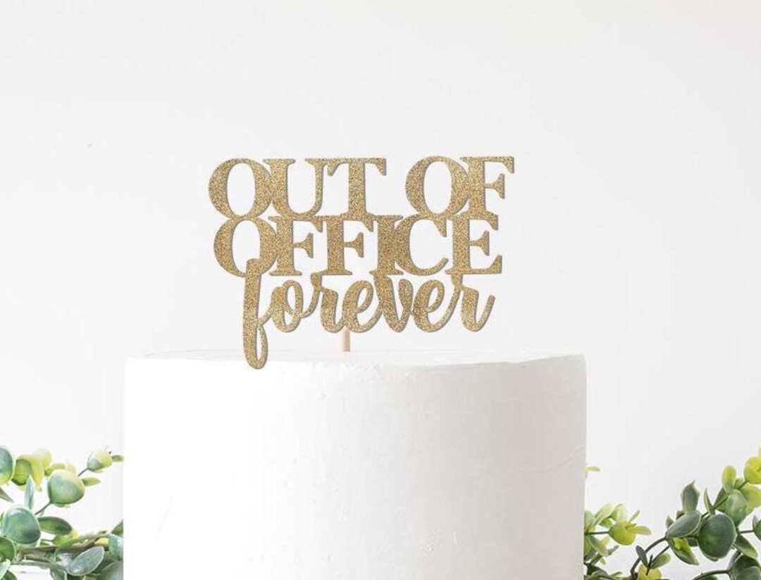 Out of Office Forever Cake Topper, Retirement Party Decorations, Office ...