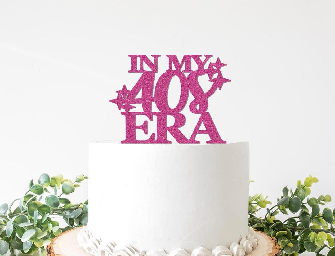 In My 40s Era Cake Topper, 40th Birthday Era Decorations Woman, Forty ...