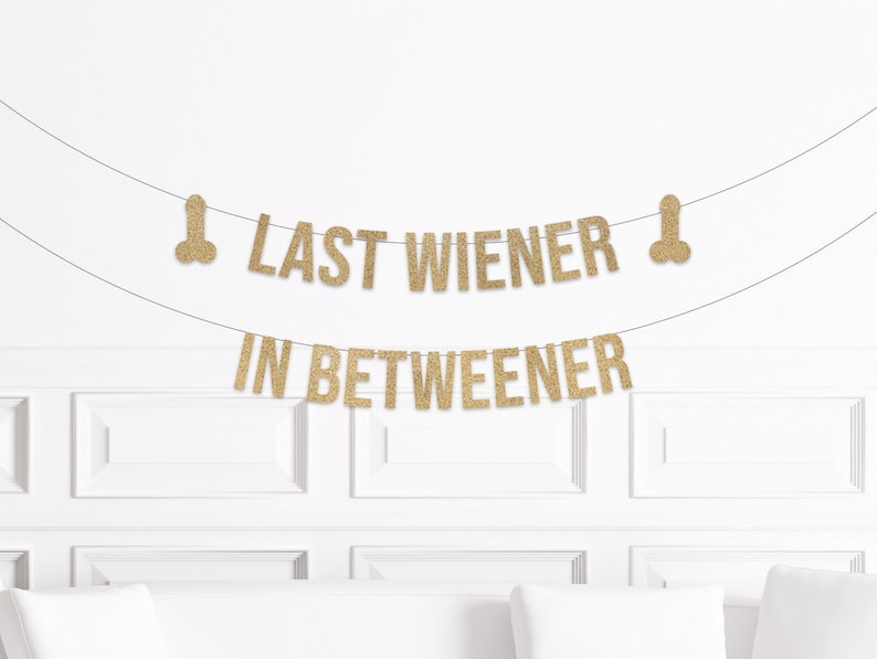Last Wiener in Between Her Banner Bachelorette Party - Etsy